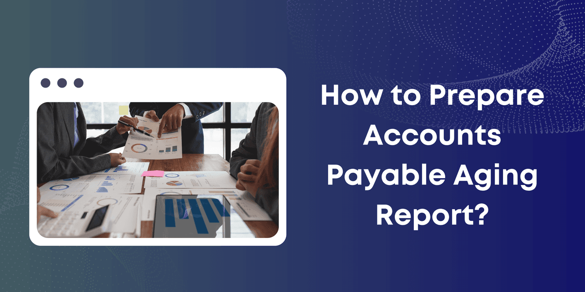 Accounts Payable Aging: Strategies for Efficient Financial Management