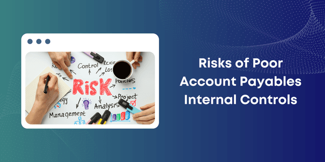 The Importance of Internal Controls in Account Payables Management